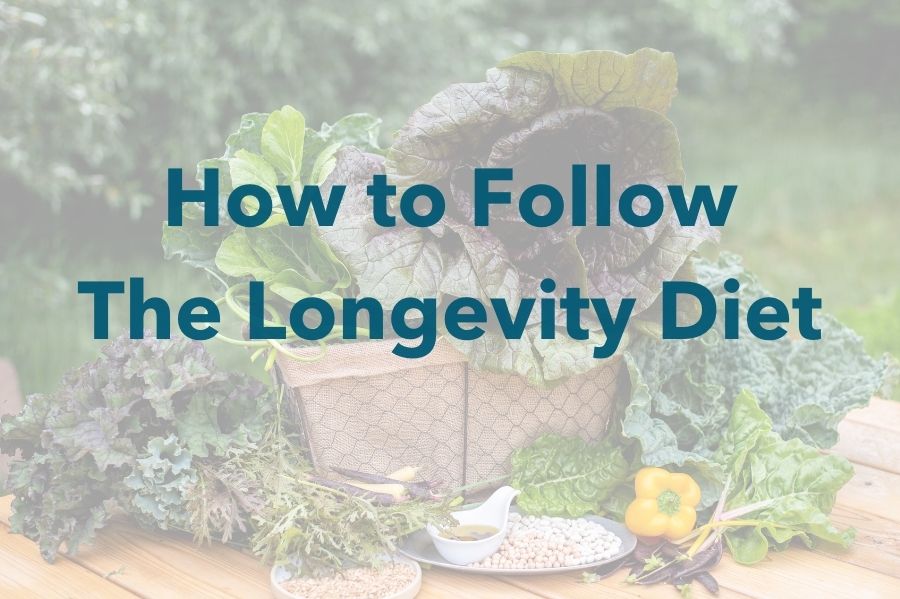 Meal Plans - How To Follow The Longevity Diet – Nutrition For Longevity ...