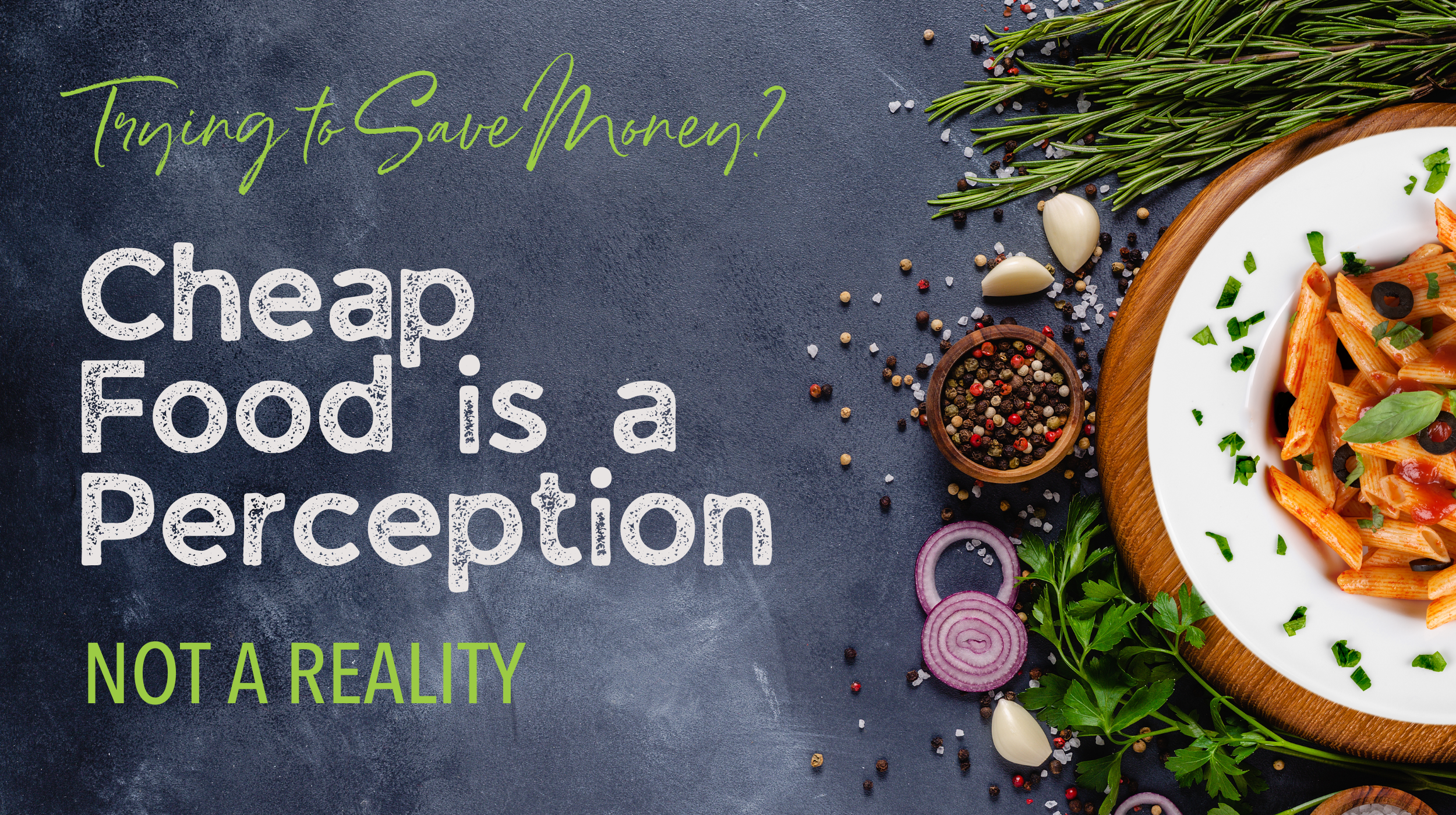 The Perception of Cheap Food: A Reality Check – Nutrition For Longevity ...